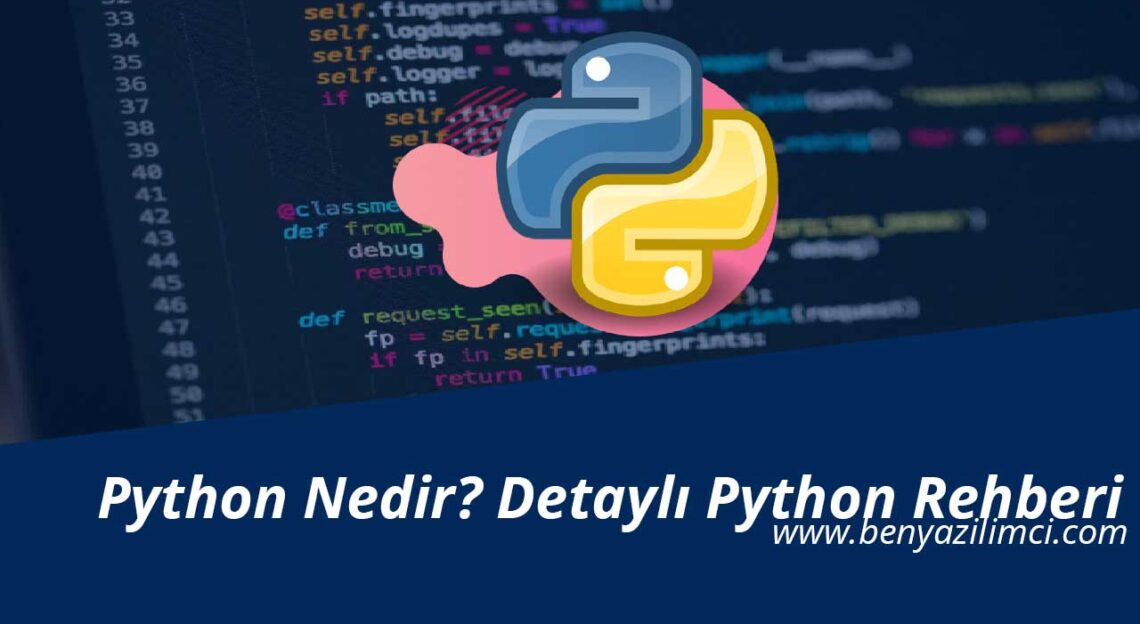 Python Nedir? Detaylı Python Rehberi - Ben Yazılımcı